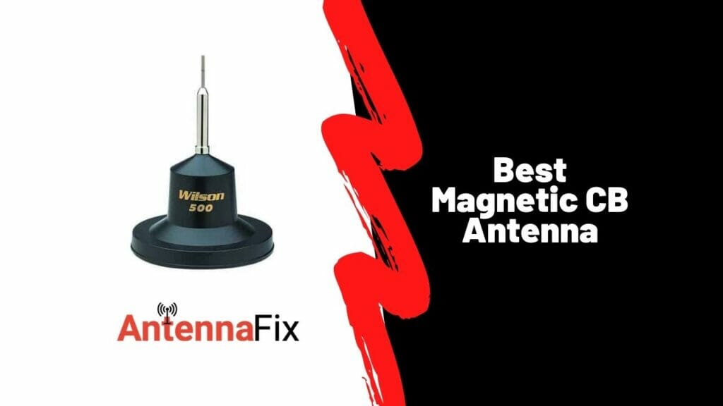 Best Magnetic CB Antenna in 2021 - Antenna Fix